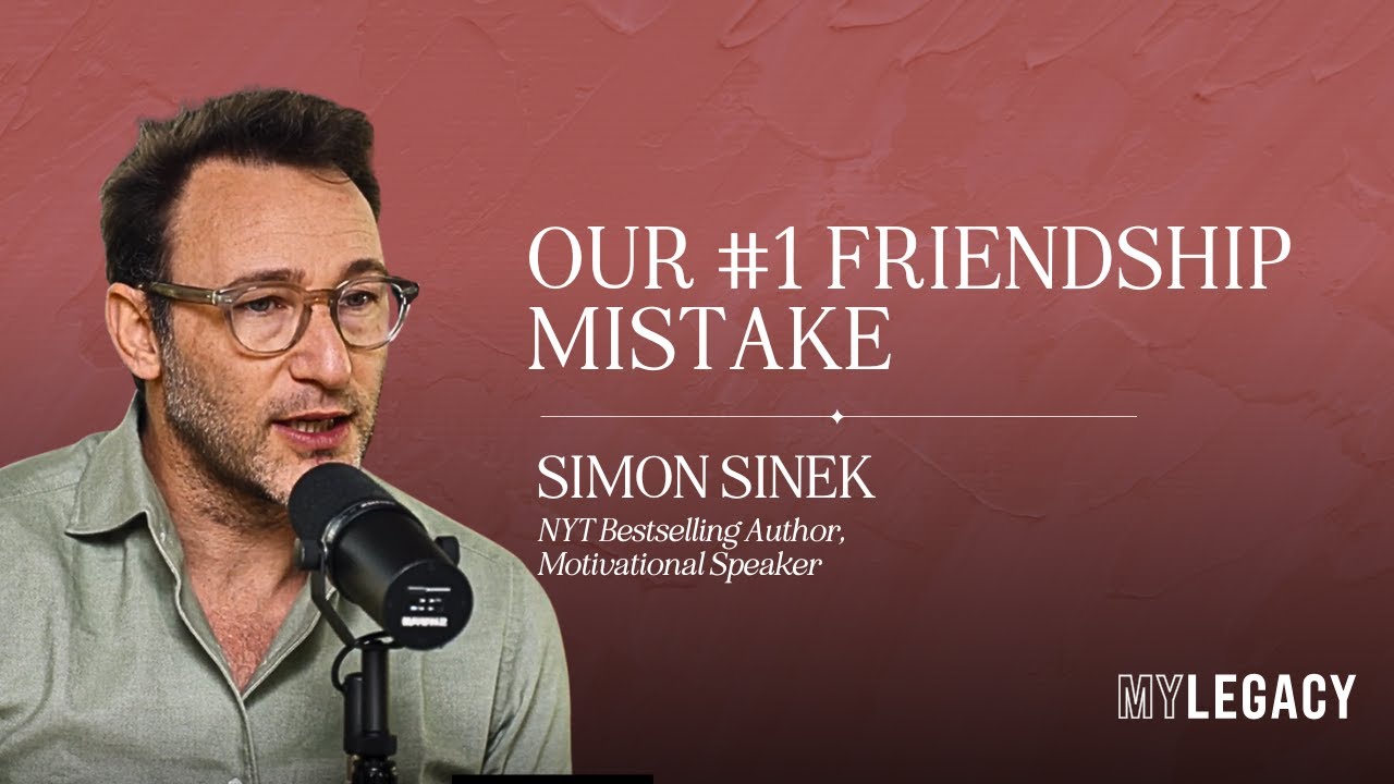 Simon Sinek: Our #1 Friendship Mistake - YouTube