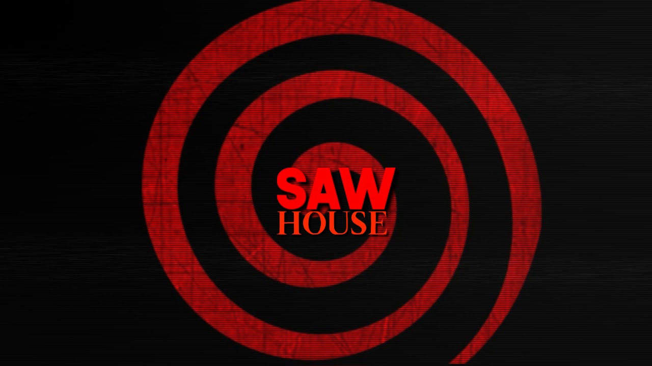 Saw House: Channel Intro - YouTube