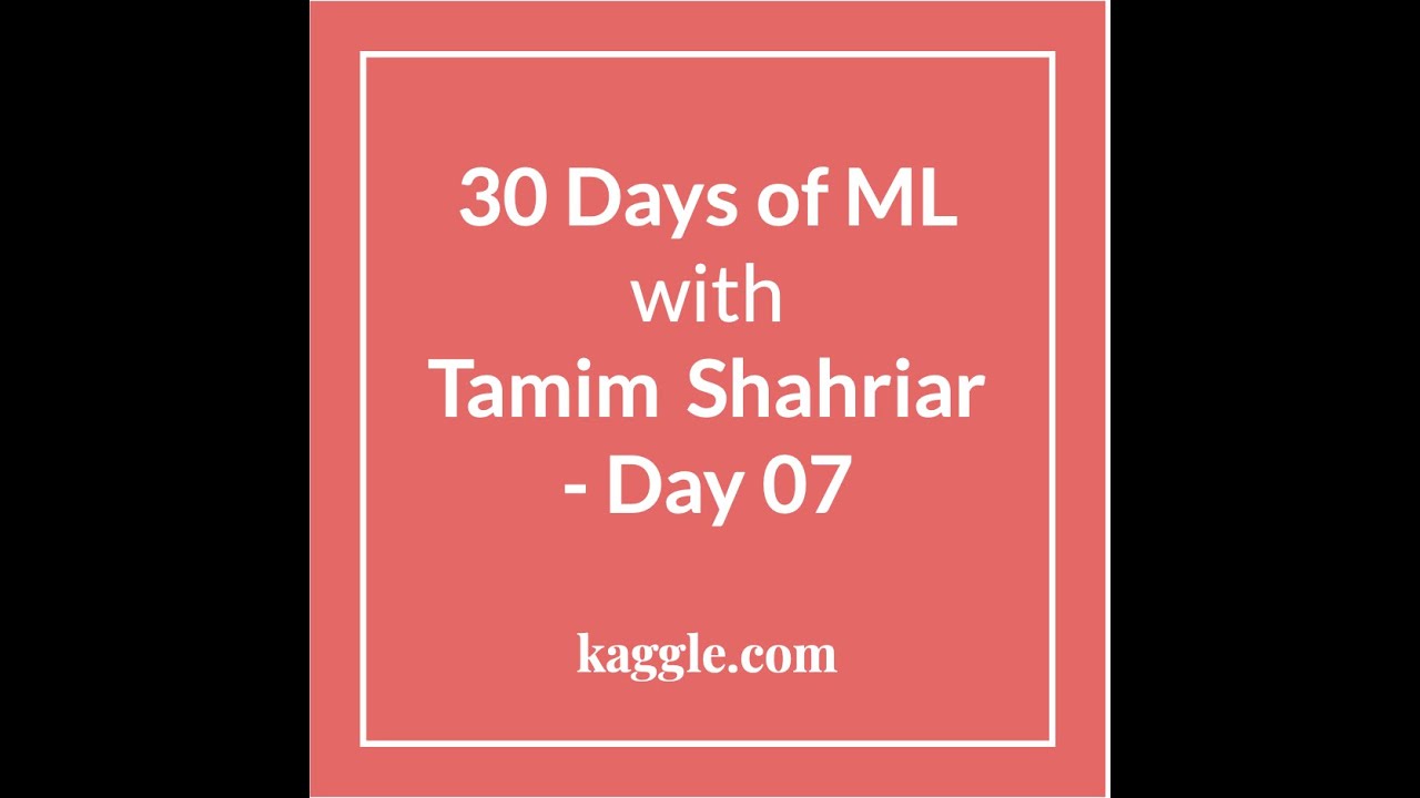 30 Days of Machine Learning - Day 07 - YouTube