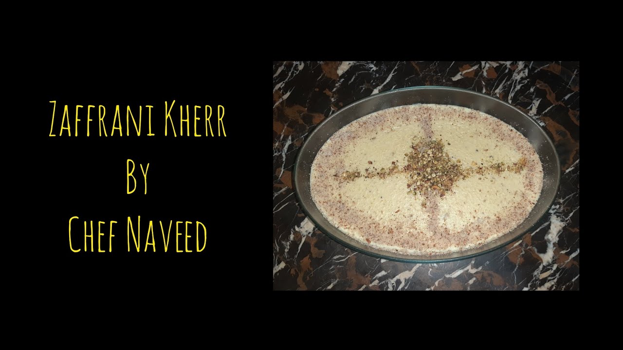 Zafarani Kheer | By chef Naveed | - YouTube