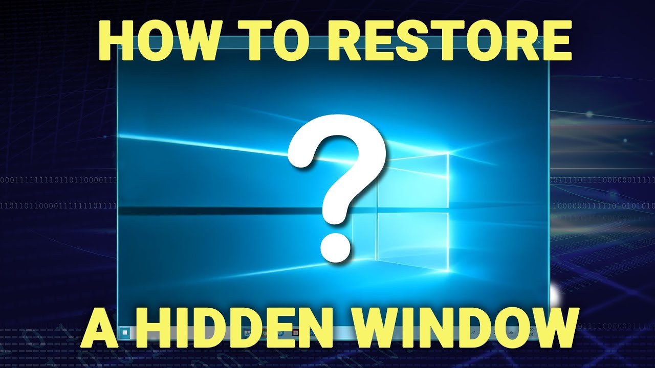 How to get a hidden Window back on the screen... - YouTube