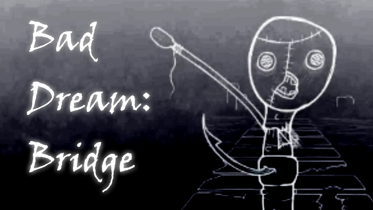 Bad Dream: Bridge - YouTube
