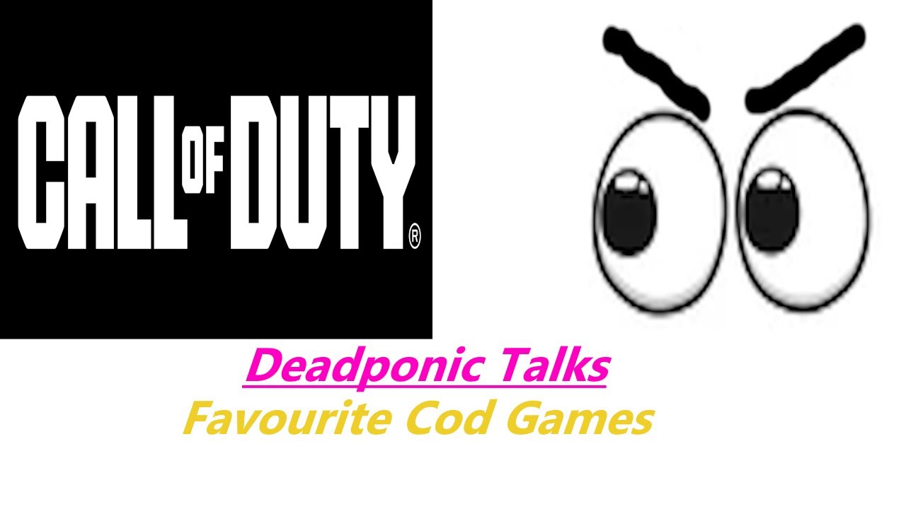 Deadponic Talks | Favourite COD Games - YouTube