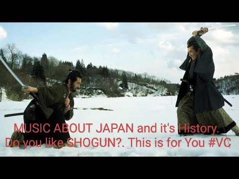 MUSIC ABOUT JAPAN and its history. Do you like SHOGUN? . This is for ...