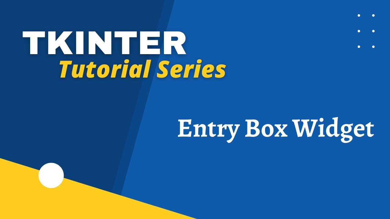 Tkinter Entry Box Widget Tutorial Taking Input From User Youtube 1556