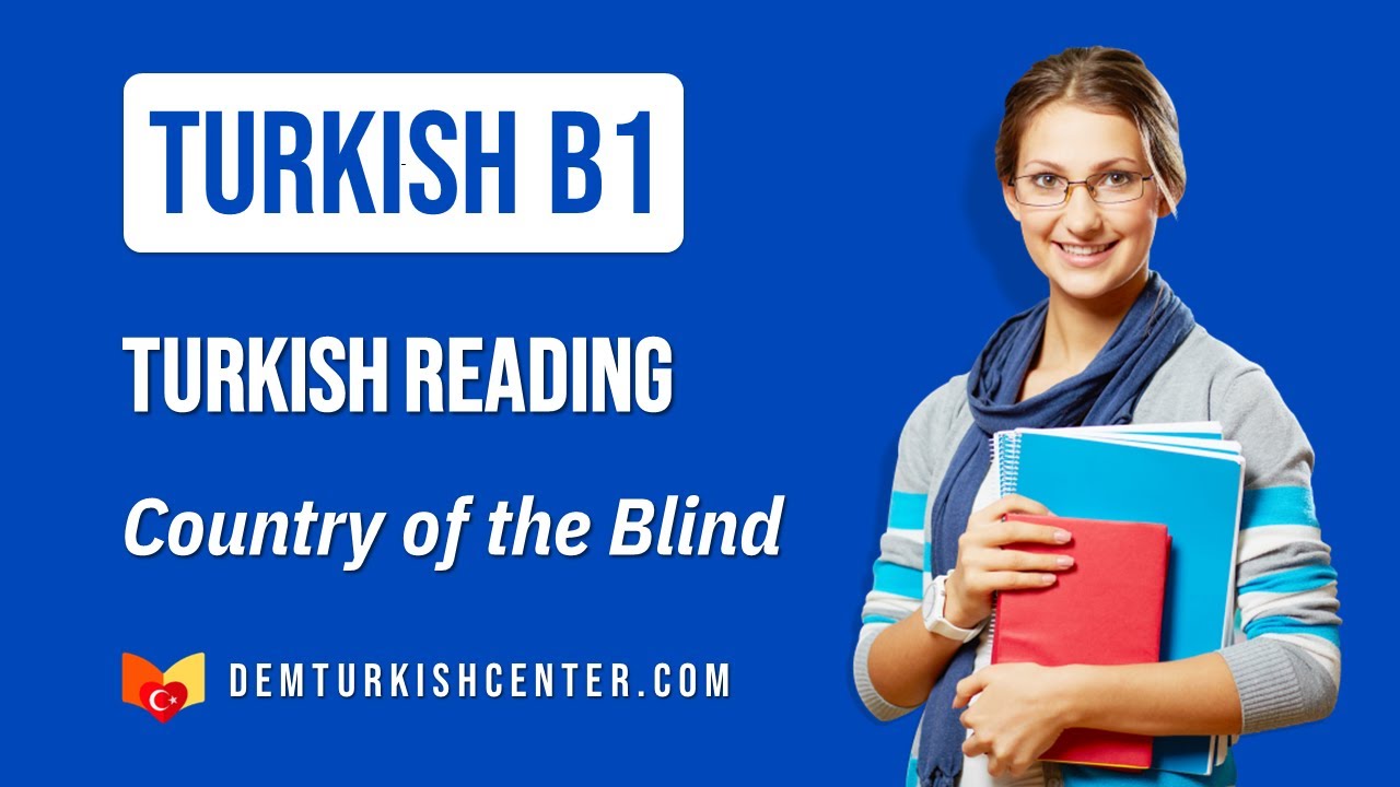 Turkish Reading B1 | Country of the Blind | Sample Turkish Easy Reading ...