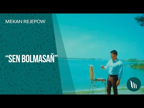 Mekan Rejepow - Sen bolmasaň | 2019
