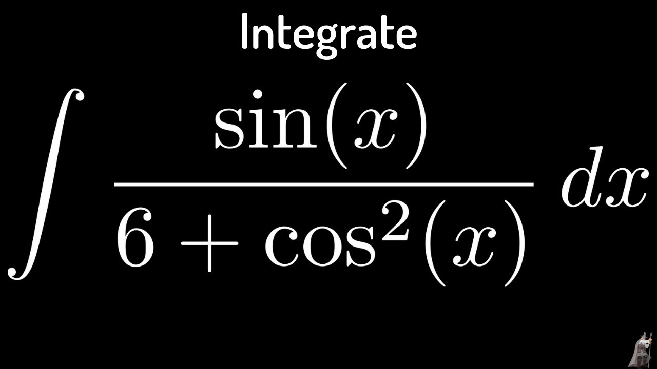 Indefinite Integral of sinx/(6 + (cosx)^2) using Inverse Tangent - YouTube