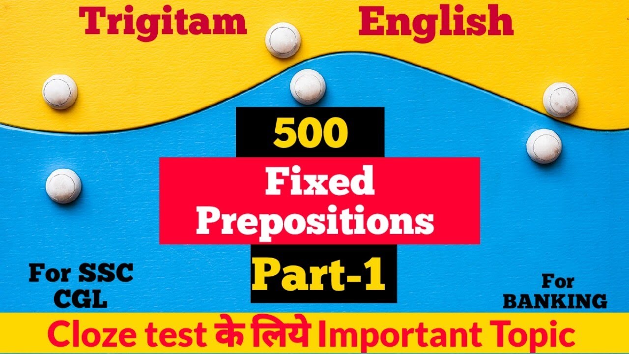 500 Fixed Prepositions, Part-1,Most Important topic for CLOZE TEST ...