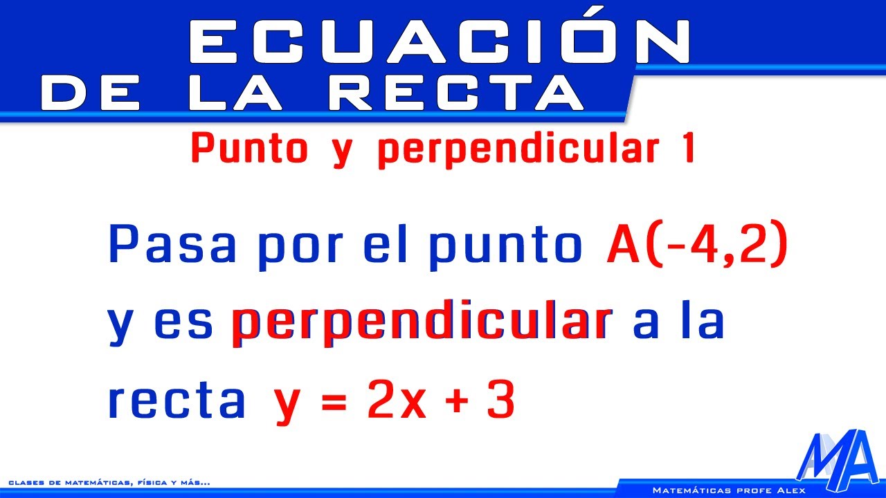 Ecuación de la recta Punto y Perpendicular | Ejemplo 1 - YouTube