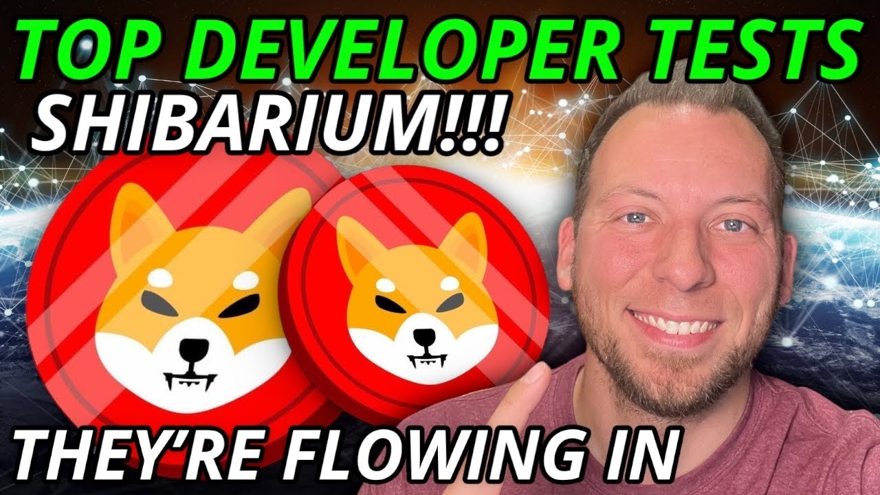 SHIBA INU - TOP DEVELOPER TESTS SHIBARIUM!!! THEY'RE FLOWING IN! - YouTube