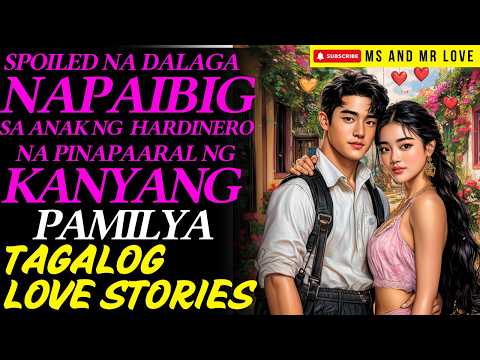 MILYONARYANG DALAGA NA INLOVE SA ANAK NG HARDINERO I Tagalog Love Story I True Story
