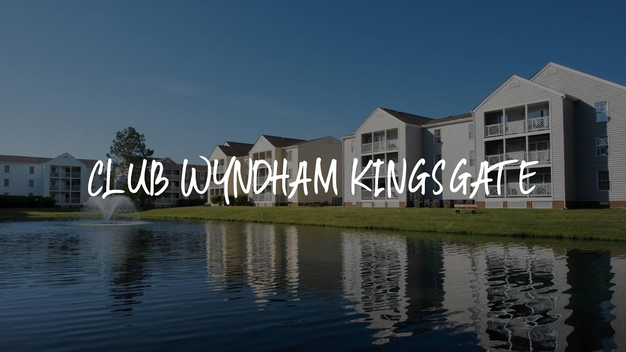 Club Wyndham Kingsgate Review - Williamsburg , United States of America ...