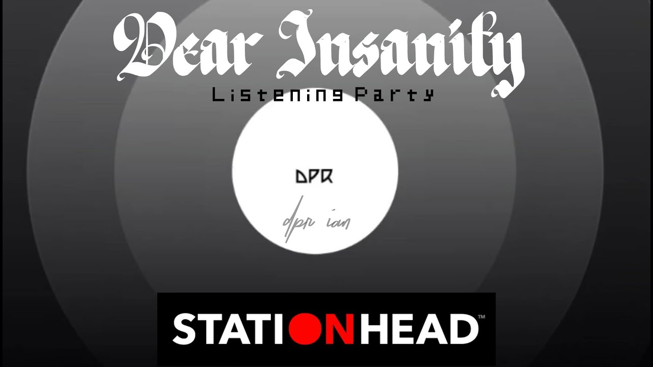 DPR IAN STATIONHEAD Dear. Insanity Listening Party #dprian - YouTube