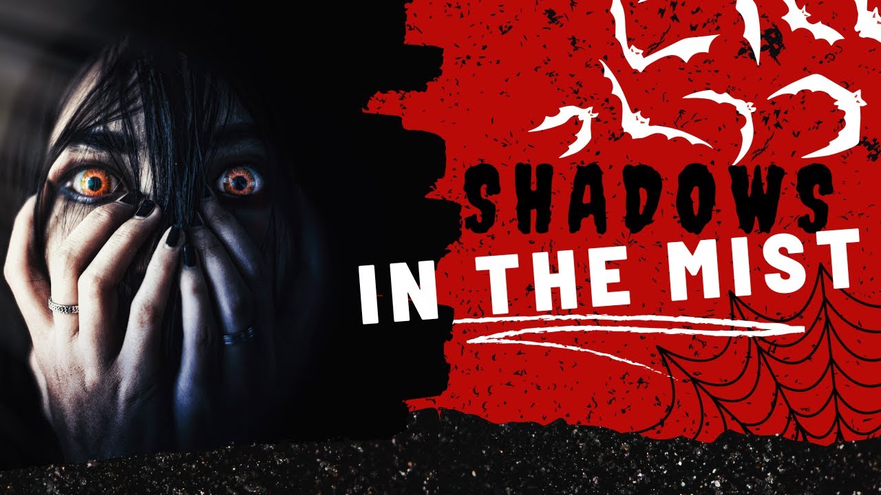 Shadows in the Mist | Horror Story - YouTube