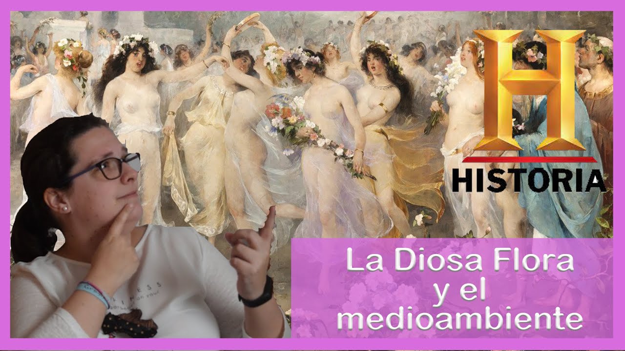 HISTORIA de la Diosa FLORA 🌺 | RELACIÓN con las fiestas DEL DÍA DE LA ...