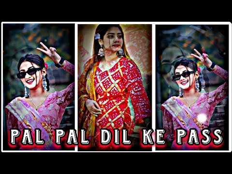 Pal Pal Dil Ke Pass XML File | Tik Tok Trend XML | New Trend XML | Insta Trend XML | Hindi Song ...