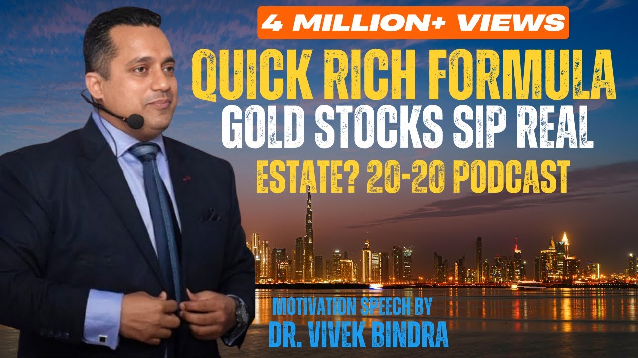 QUICK RICH FORMULA GOLD STOCKS SIP REAL ESTATE? 20-20 PODCAST || BY DR ...