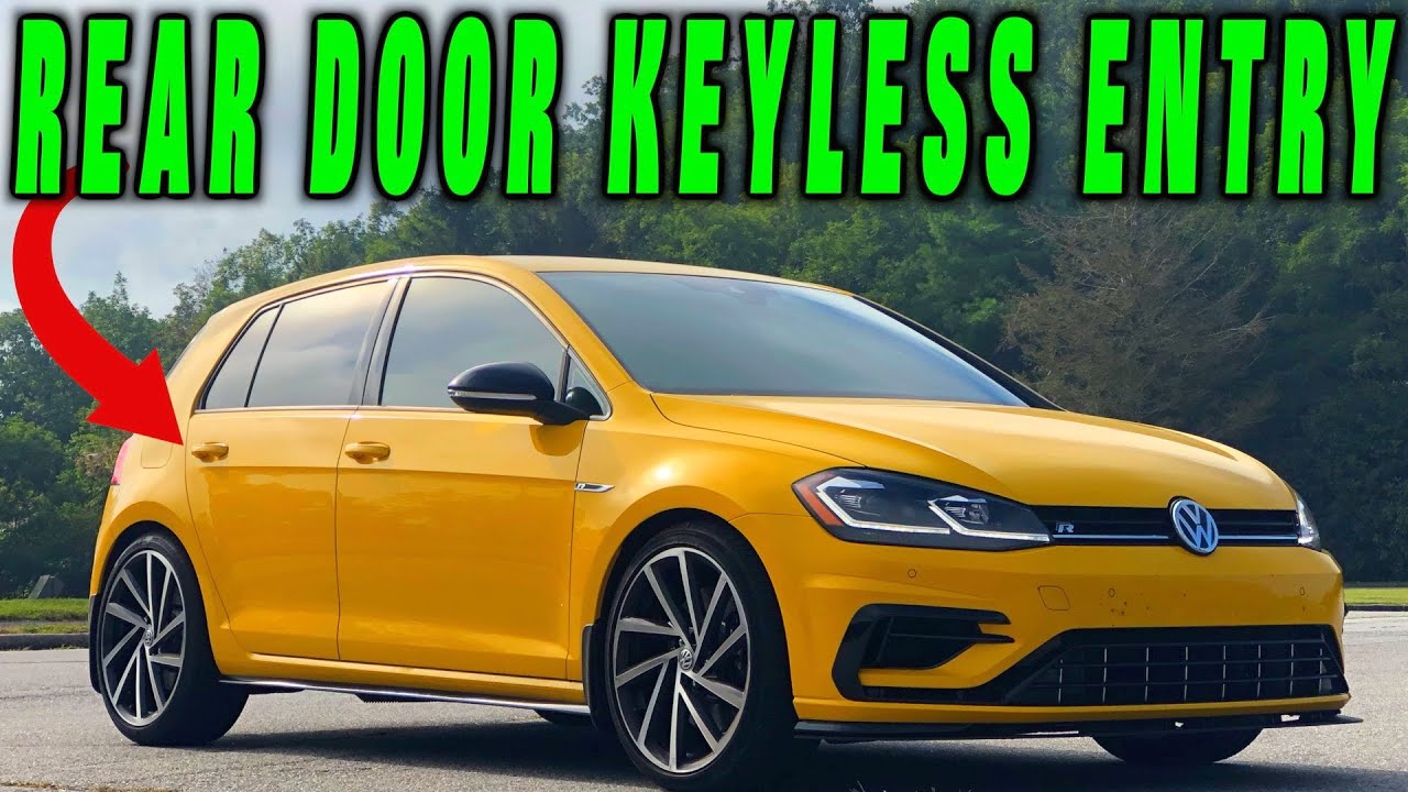 2019 Golf R ~ Adding Keyless Entry To REAR DOORS. Will It Work? - YouTube