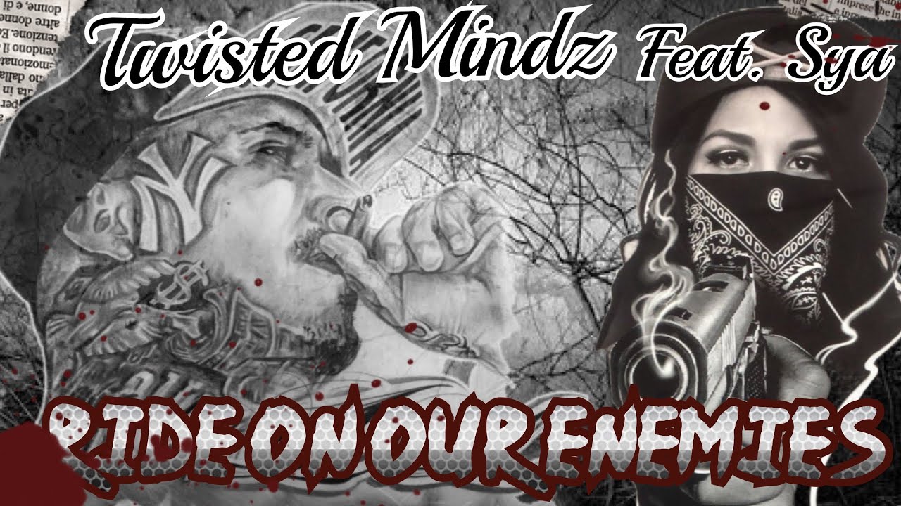 Ride On Our Enemies -Twisted Mindz Feat. SYA - PROD. By Trunxks Beatz ...