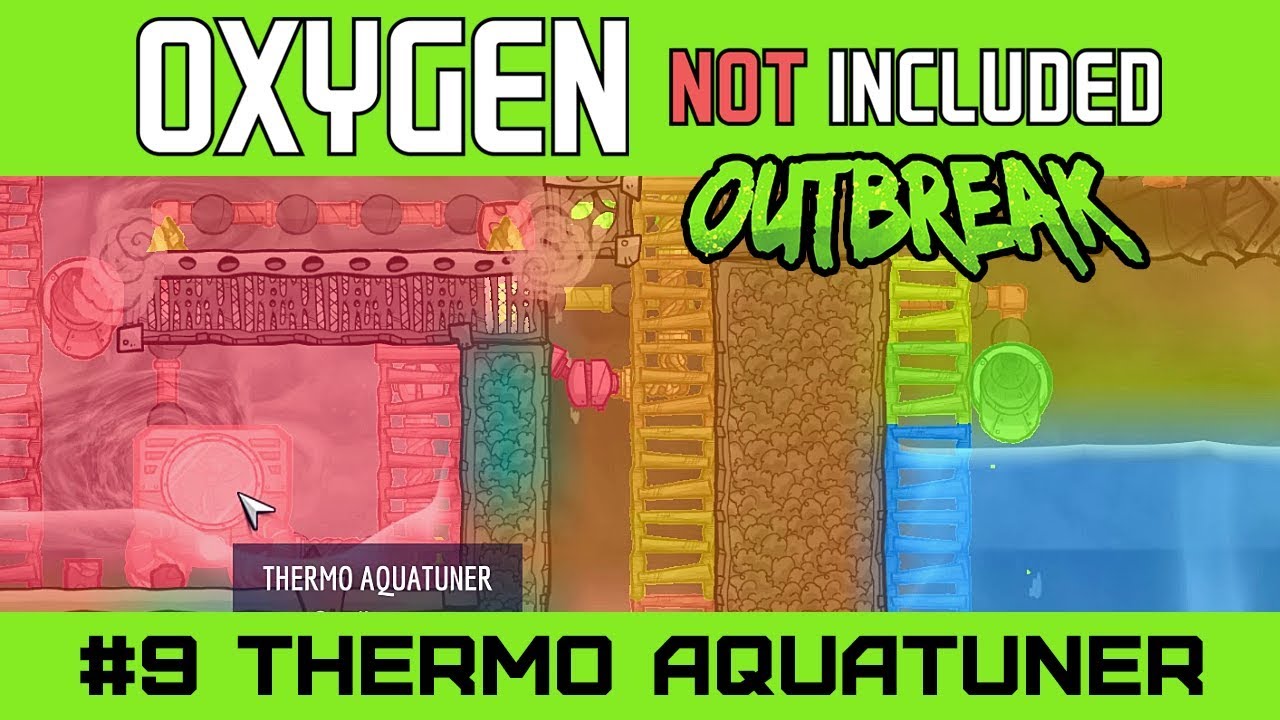 Thermo Aquatuner Experiments - Oxygen Not Included OUTBREAK Update ...
