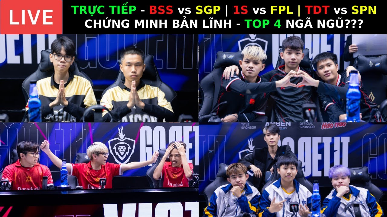 TRỰC TIẾP: SGP vs BSS | 1S vs FPL | TDT vs SPN - TOP 4 NGÃ NGŨ ...