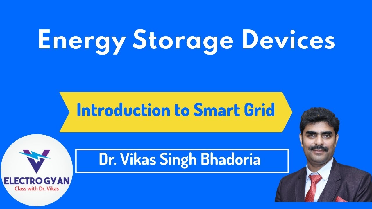 What are the types of energy storage devices? || Introduction to Smart ...