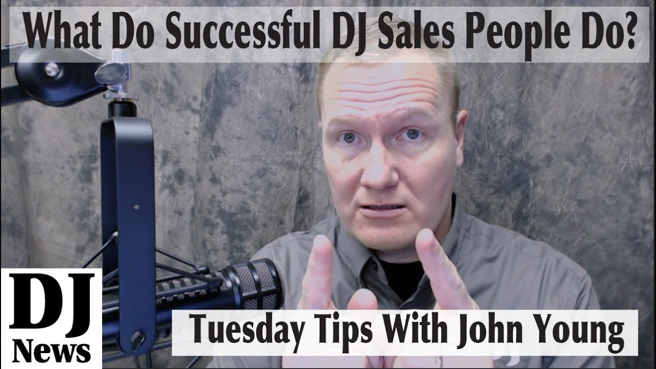 What Do Successful DJ Sales People Do | Tuesday Tips | Disc Jockey News ...