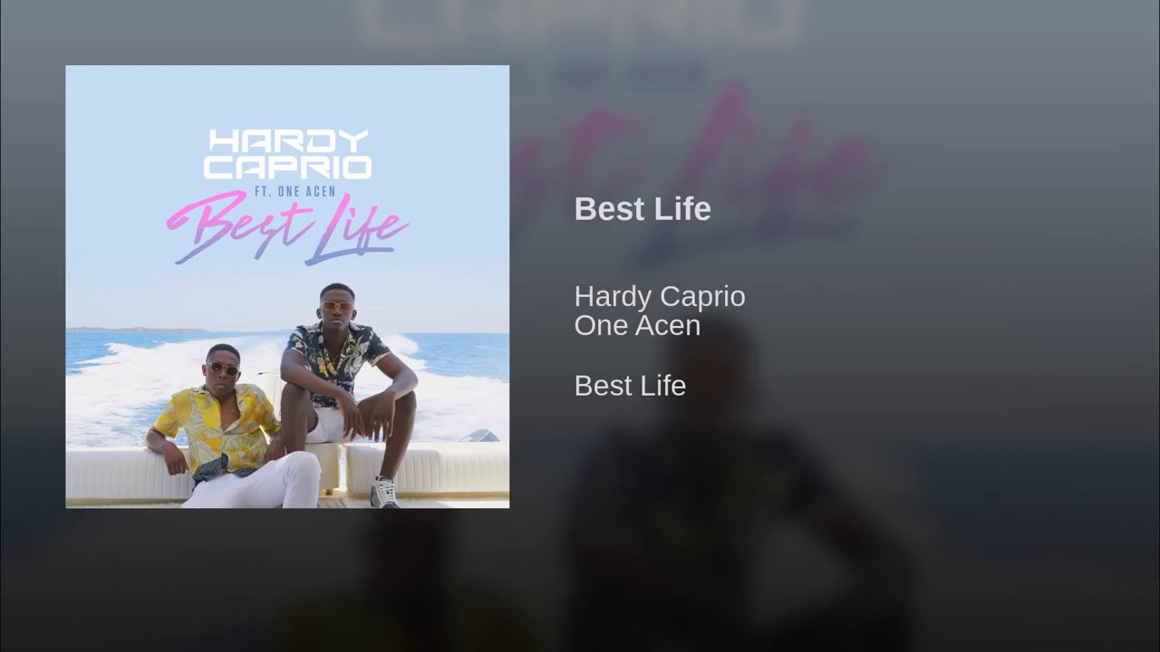 Hardy Caprio Ft One Acen - Best Life (OFFICIAL AUDIO) - YouTube