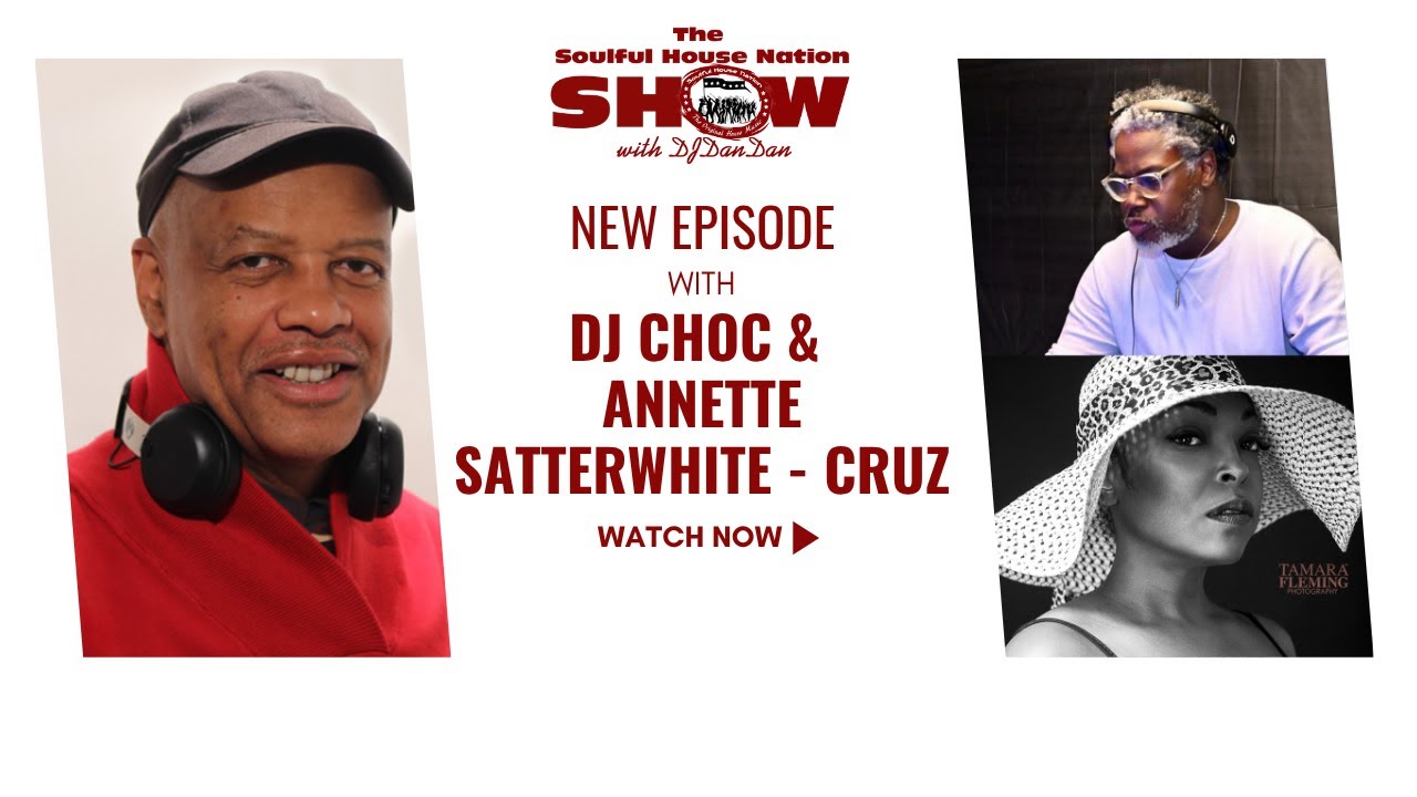 The SOULFUL HOUSE NATION SHOW - DJ CHOC & ANNETTE SATTERWHITE - CRUZ ...