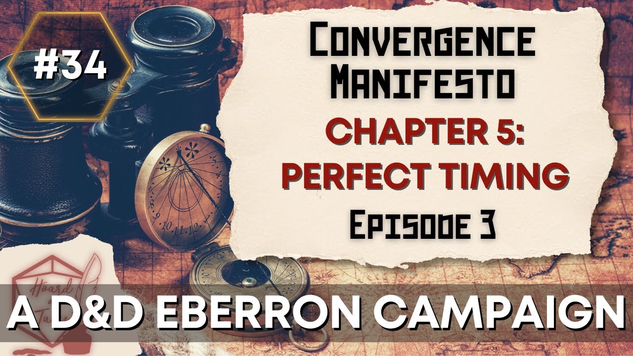 Convergence Manifesto - Ch.5: Perfect Timing | Ep.34 #dnd #eberron ...