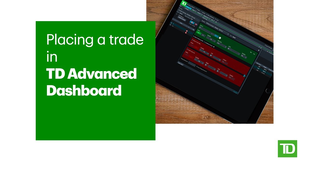 Placing a trade in TD Advanced Dashboard - YouTube