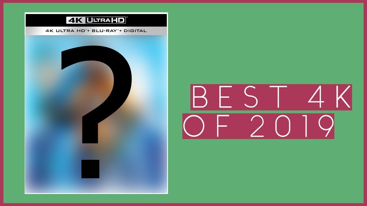 WHAT ARE THE BEST 4K DISCS OF 2019? | MY TOP PICKS - YouTube