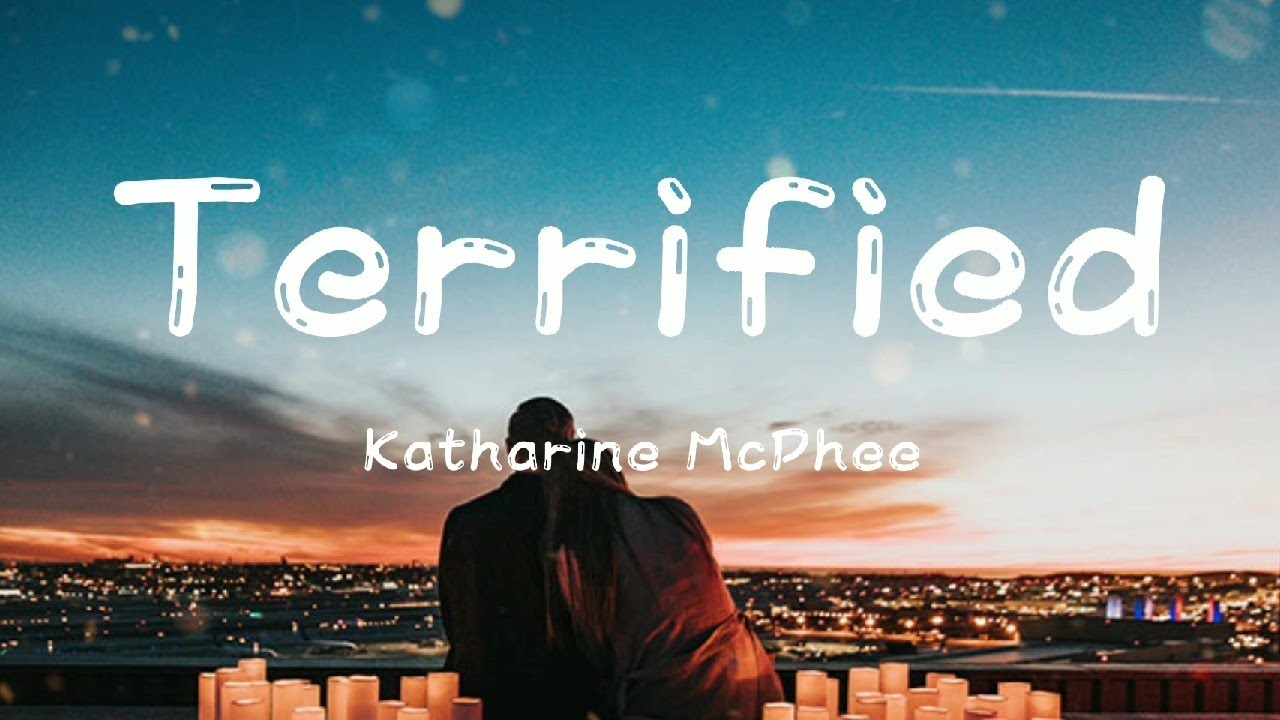 Terrified - Katharine McPhee ft. Jason Reeves (Lyrics) - YouTube