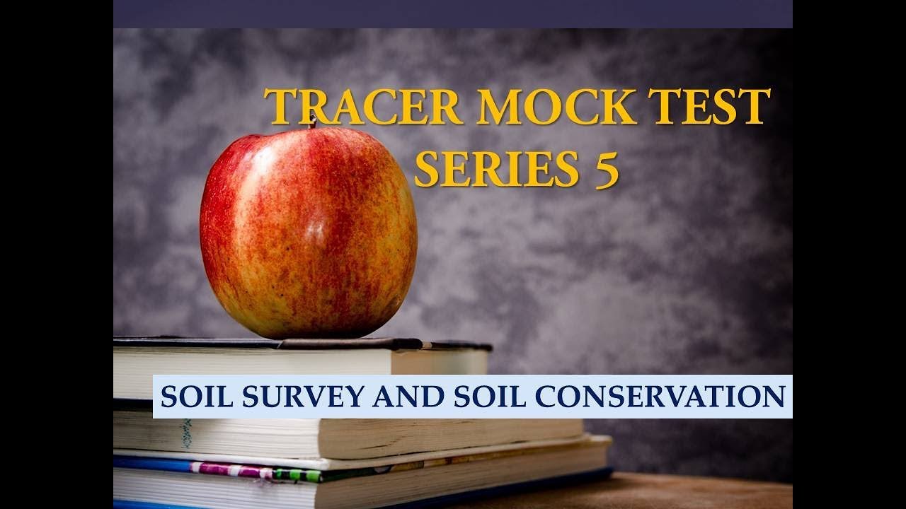 TRACER MOCK TEST SERIES 5 || SOIL SURVEY AND SOIL CONSERVATION ...