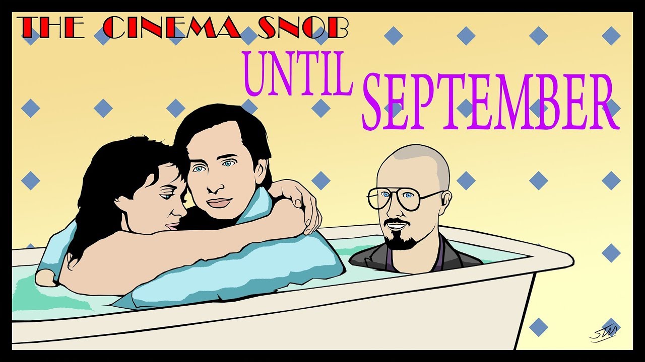 Until September - The Cinema Snob - YouTube