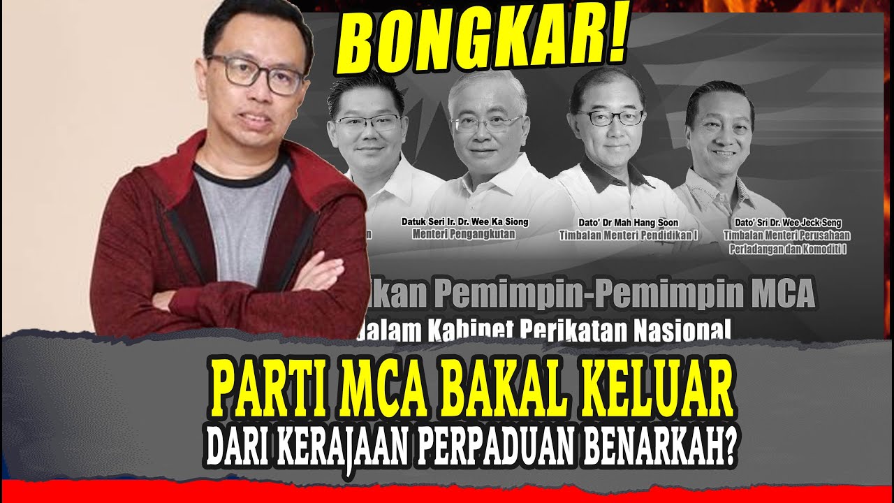 PARTI MCA BAKAL KELUAR DARI KERAJAAN PERPADUAN BENARKAH? - YouTube