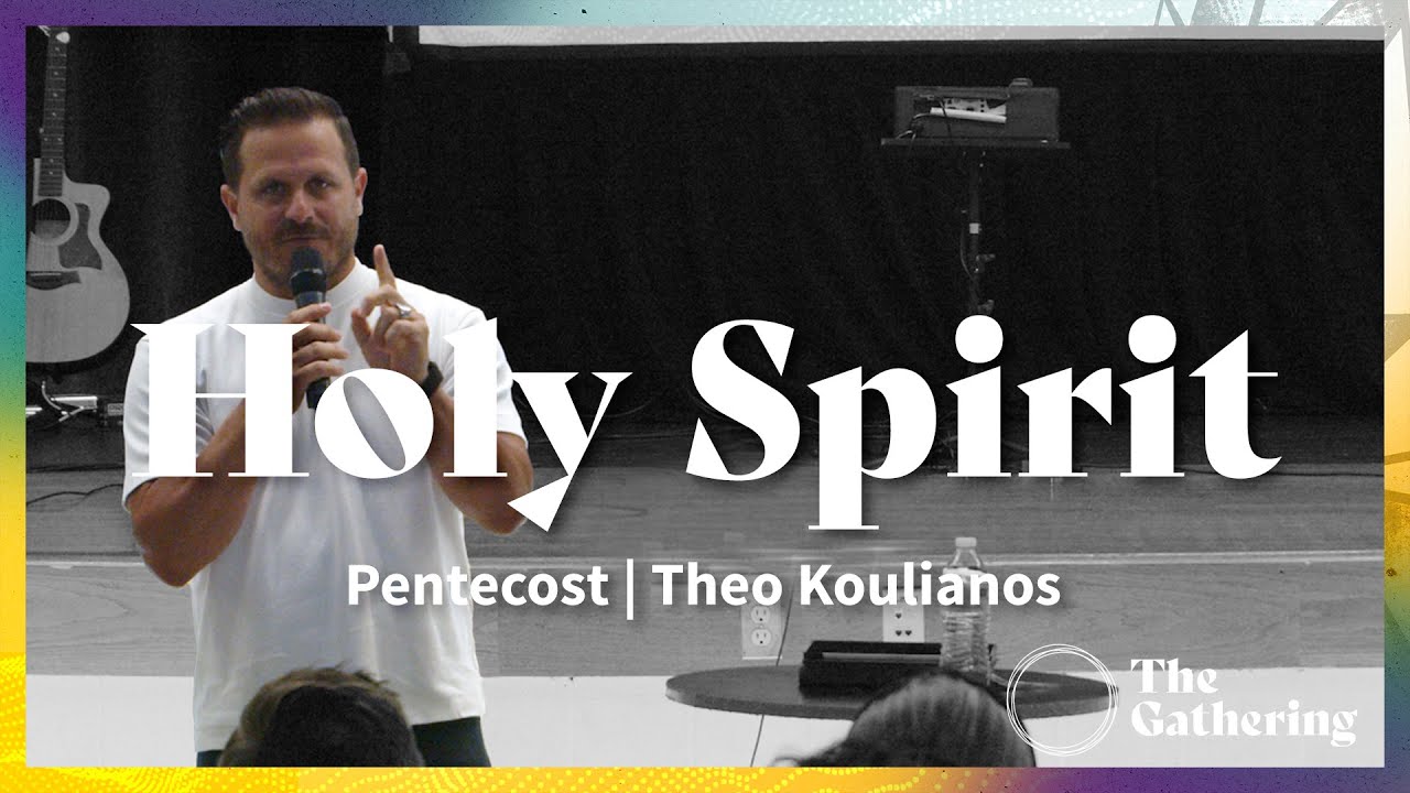 Pentecost | Pastor Theo Koulianos | The Gathering - YouTube