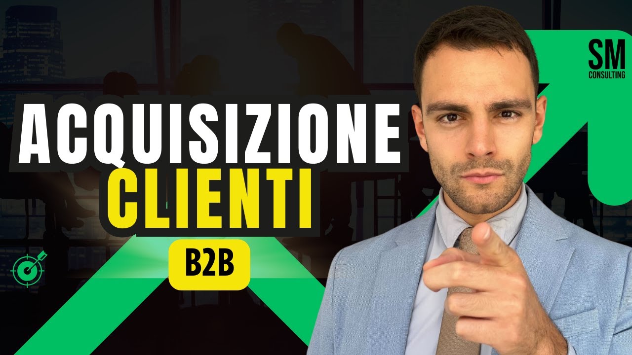 Guida per ACQUISIRE CLIENTI per le aziende B2B - YouTube
