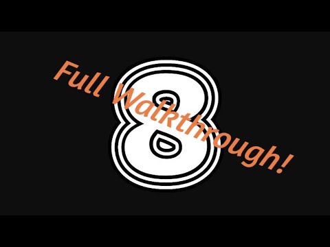 The Eight Game: Full Walkthrough - YouTube