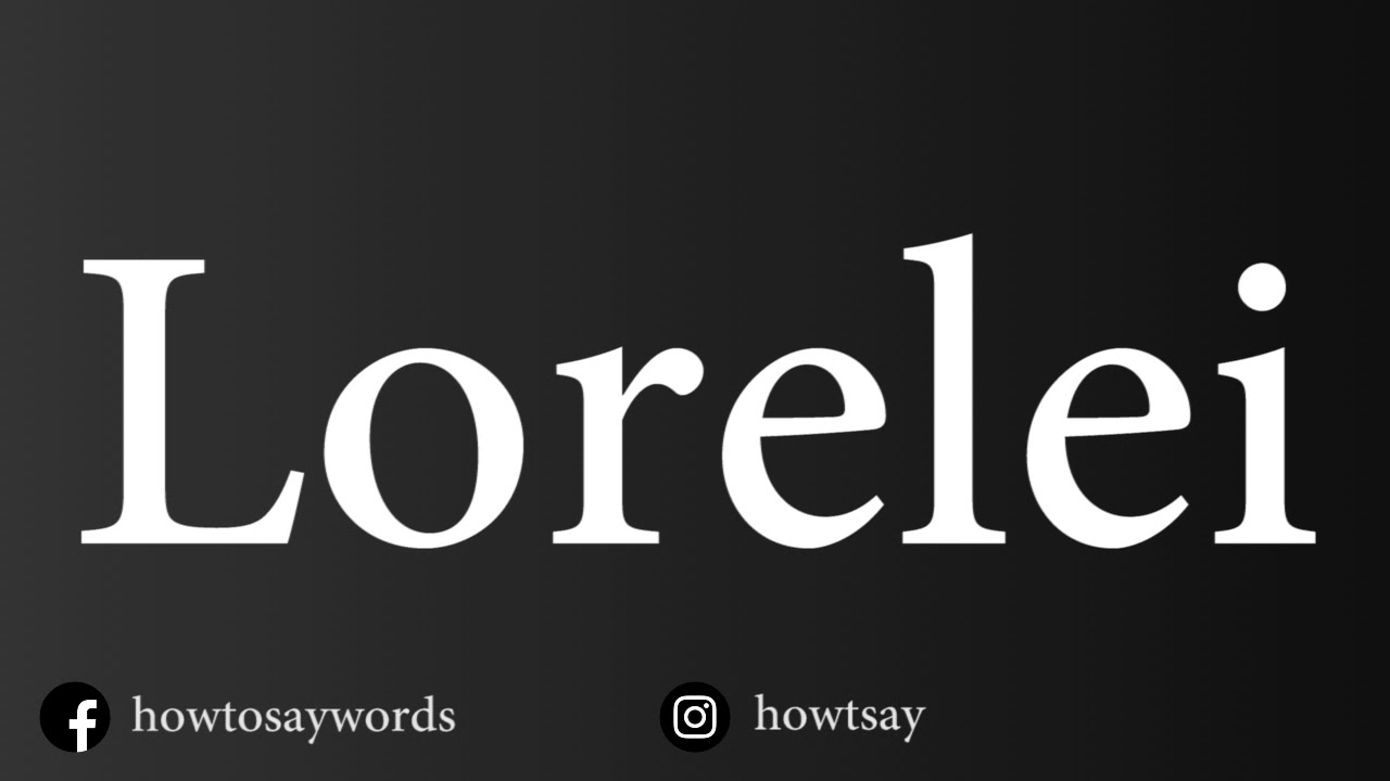 How To Pronounce Lorelei - YouTube