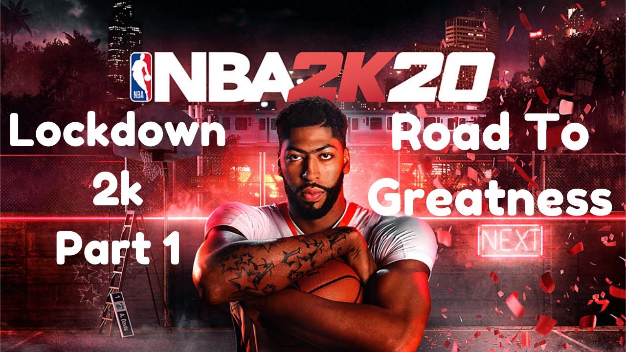 Lockdown 2k: Road To Greatness| Part 1 - YouTube
