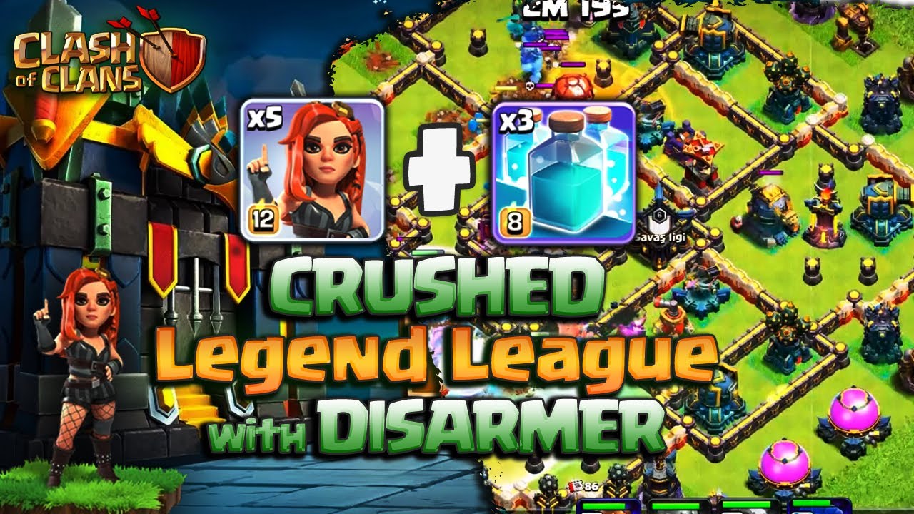 I CRUSHED Legend League with Disarmer in Clash of Clans || Legend ...