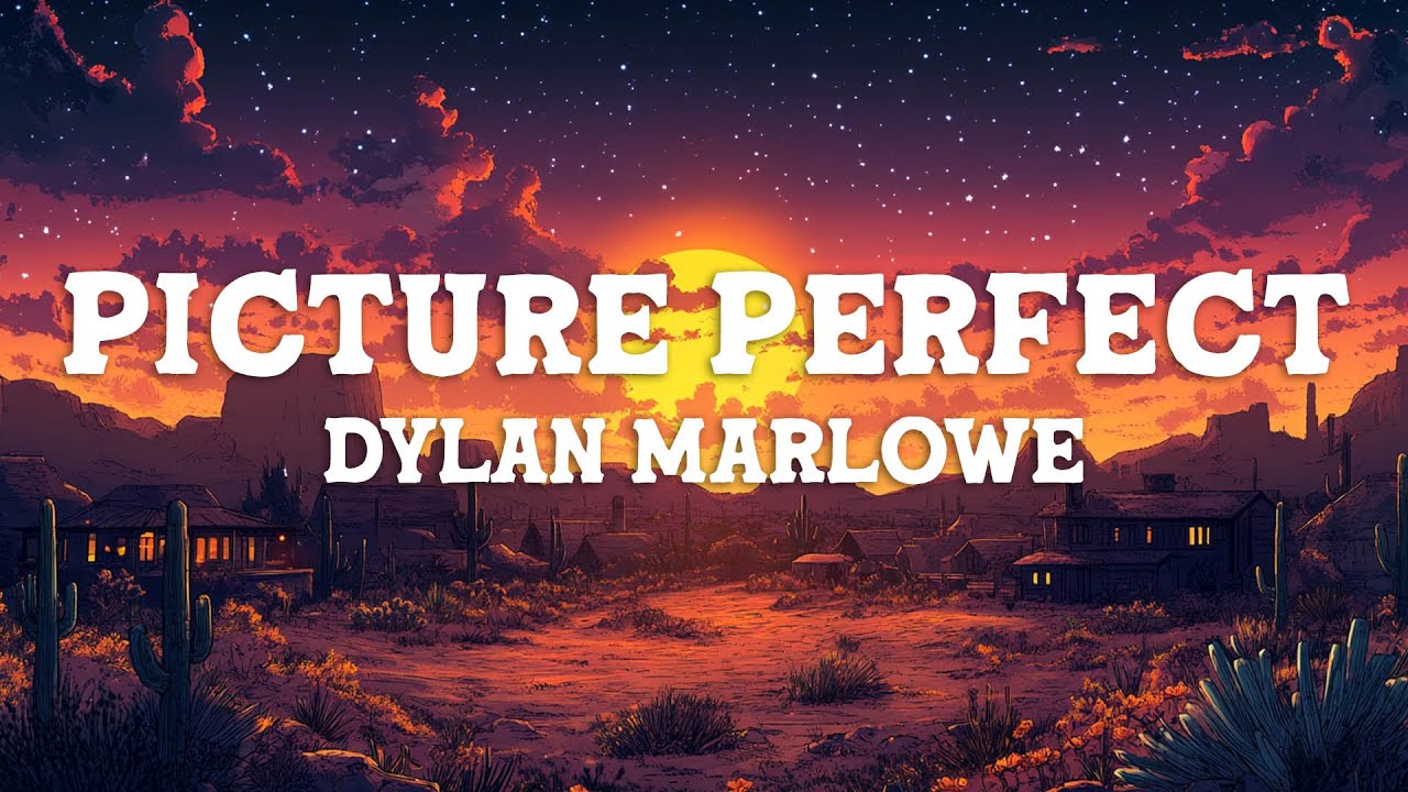 Dylan Marlowe - Picture Perfect (Lyrics) - YouTube