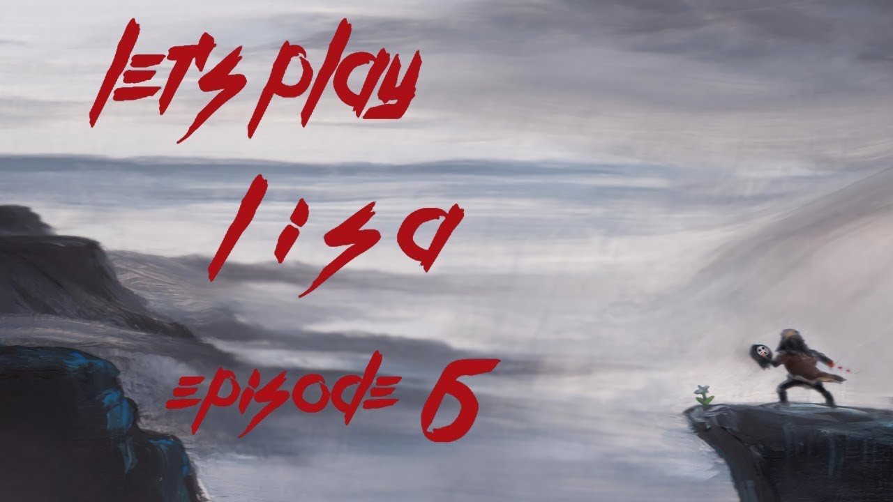 Let's Play LISA: The Painful RPG | Episode 6 - Terry MVP - YouTube