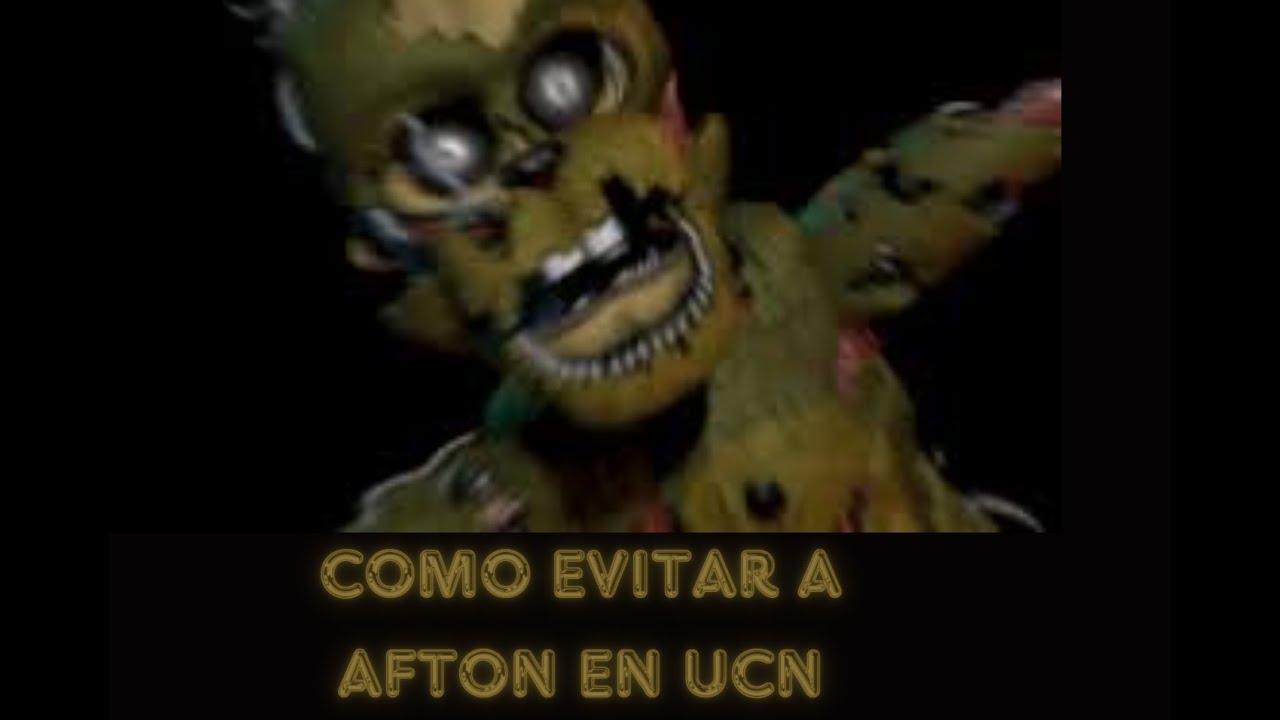 Como evitar a Afton en UCN - YouTube