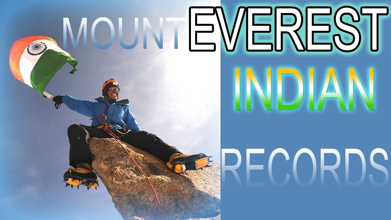 Mount Everest Records of India | भारत की शान बढ़ानेवाले इन पर्वतारोहीओ ...