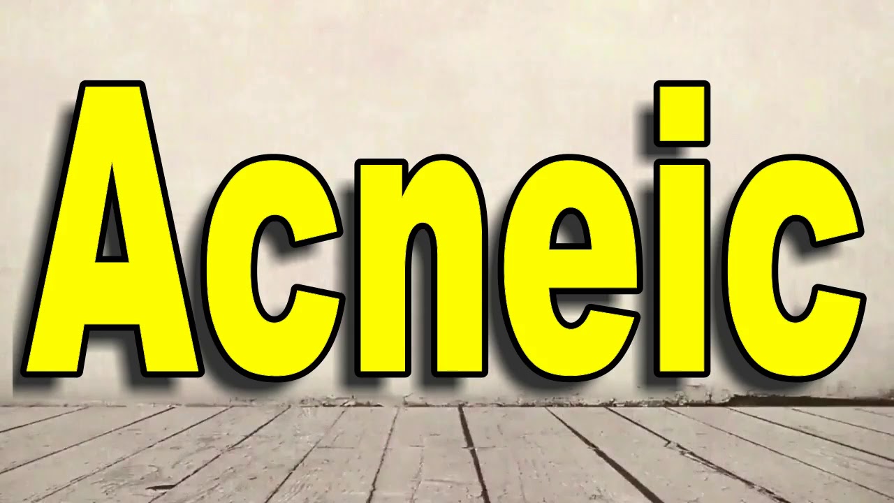 How to Pronounce Acneic - YouTube