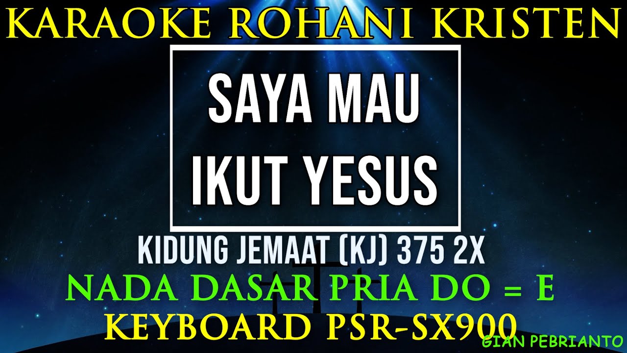 KJ 375 SAYA MAU IKUT YESUS NADA PRIA | KARAOKE ROHANI KRISTEN,LIRIK,HD ...