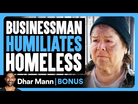 BUSINESSMAN HUMILIATES Homeless | Dhar Mann Bonus!